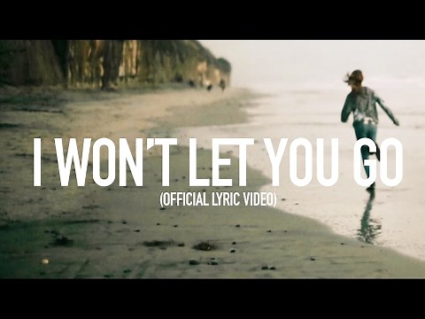 I Wont Let You Go - Official Lyric Video