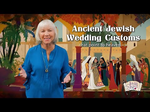 Ancient Jewish Wedding Traditions That Point to Heaven!