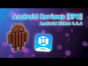 Android Reviews EP2: Android 4.4.4 KitKat [VMOS Pro]
