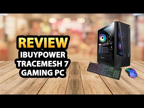 iBUYPOWER TraceMesh 7 Gaming Desktop PC Review