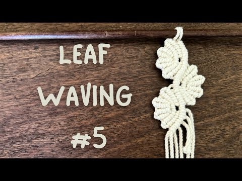 DIY Macrame Leaf Waving Pattern #5 | Step-by-Step Tutorial