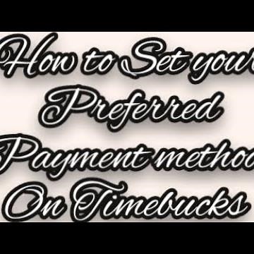 How to set your preferred payment method on timebucks