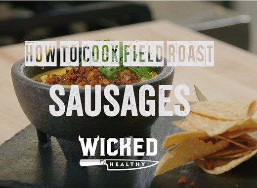 How to Cook Field Roast Sausages - Wicked Kitchen