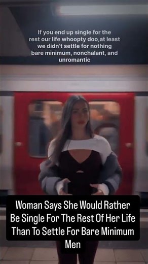 Woman Says She Would Rather Be Single For The Rest Of Her Life Than To Settle For Bare Minimum Men