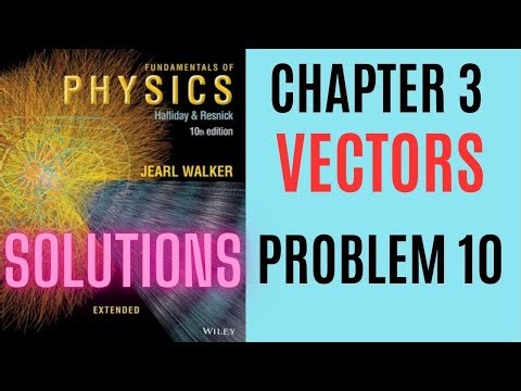 Halliday resnick chapter 3 problem 10 solution | Fundamentals of physics 10e solutions
