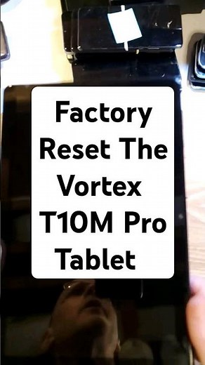 Factory Reset Vortex T10M Pro