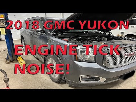 2018 GMC Yukon Lifter Failure, Engine Tick Noise, Diagnostic Codes P0300, P0306