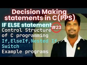 Decision Making Statements in C | IF ELSE, nested if, switch | C Programming Tutorial for Beginners