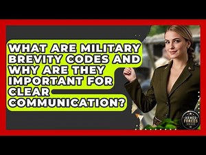 What Are Military Brevity Codes And Why Are They Important For Clear Communication?