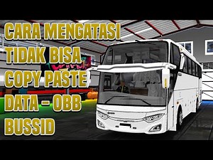 Cara Mengatasi TIDAK BISA MEMASANG DATA OBB BUSSID di Android!! Mudah dan Dijamin Berhasil!!
