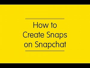 How to Create Snaps on Snapchat