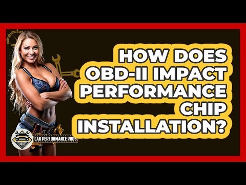 How Does OBD-II Impact Performance Chip Installation? - Car Performance Pros