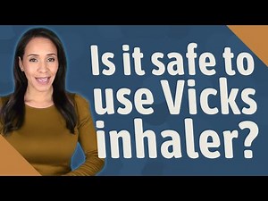Is it safe to use Vicks inhaler?