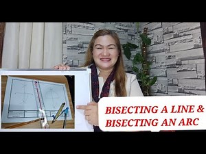 Tutorial Video on Bisecting a Line and Bisecting an Arc