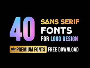 40 Premium Sans Serif Fonts Free Dowanlod For Logo Design