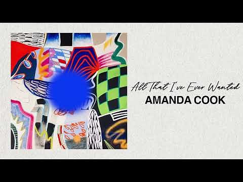 Amanda Cook - All That I’ve Ever Wanted (Official Audio)