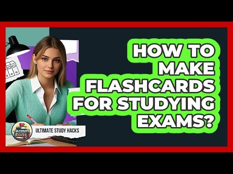 How To Make Flashcards For Studying Exams?
