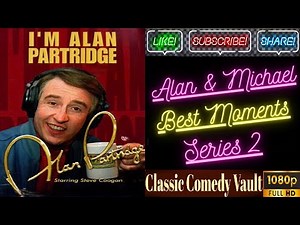 I'm Alan Partridge, Alan & Michael's Best Moments, Series 2, HD