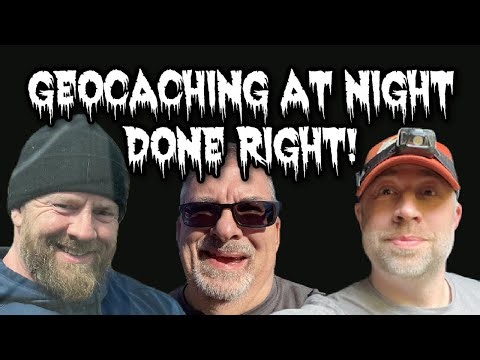 Geocache Talk - Geocaching at Night Done Right