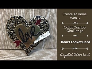 Heart Locket Card/Crystal Cleveland/Create At Home With G