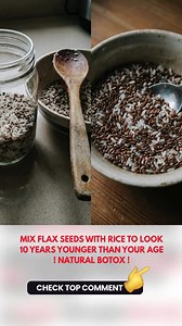 Mix flax seeds with rice to look 10 years younger than your age ! Natural Botox ! Must express something to keep getting my recipes 🙏 Full recipe in the first comment 💬👀 | We Love Health Tips