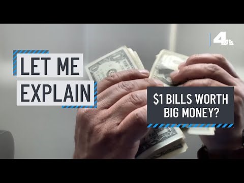 Let Me Explain: Are Your $1 Bills Worth Big Money?