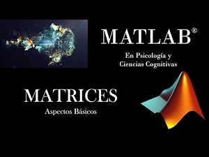 4. Matrices en Matlab. Coordenadas e Índices. Creación y Manipulación.