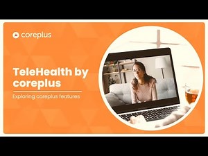 Episode: 05| Exploring coreplus Features | Telehealth by coreplus