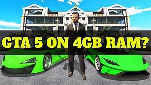 Can you run GTA 5 in a 4 GB RAM system?