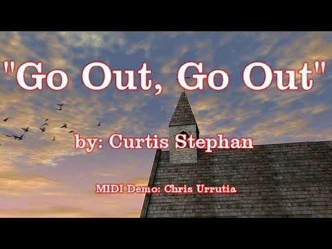 Go Out, Go Out - Curtis Stephan