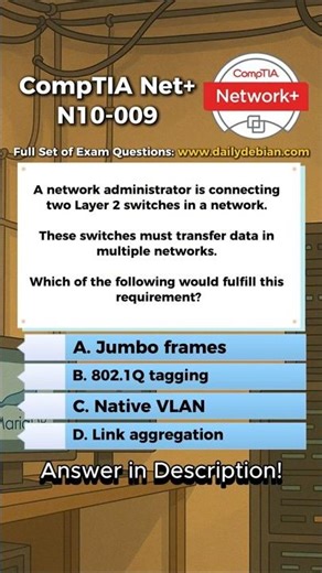 CompTIA Network+ (N10-009) Exam-Style Practice Question 2026