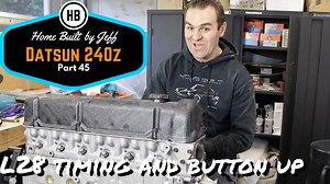 4.8K views · 599 reactions | This week I finish assembling my L28 engine for my 240z and do the timing. See the full video here. https://youtu.be/KH-0srFqlEI | Home Built By Jeff | Facebook