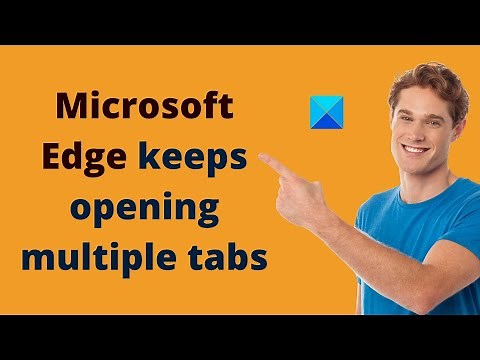 Fix Microsoft Edge keeps opening multiple tabs