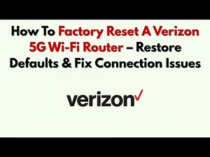 How To Factory Reset A Verizon 5G Wi-Fi Router – Restore Defaults & Fix Connection Issues