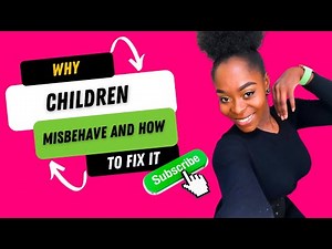 Why Children misbehave and how to fix it