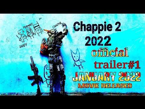 Chappie 2 Official Teaser ..1 (2022) -Rise Of The Incredible Robots Robot_Police Trailer