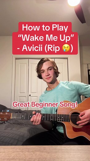 How to Play “Wake Me Up” - Avicii (Rip 😢)