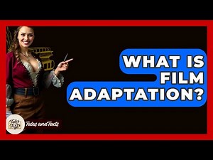 What Is Film Adaptation? - Tales And Texts
