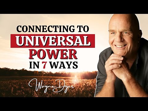 Live By These 7 Faces Of "Intention" (The Universal Field Of Power) ~ Wayne Dyer