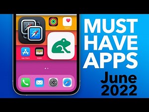 MUST HAVE iPhone Apps - June 2022 !