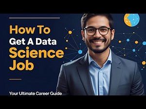 How to Get A Data Science Job | Your Ultimate Career Guide