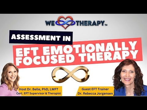 Assessment in Stage 1 EFT Emotionally Focused Therapy With Dr. Rebecca Jorgensen, EFT Trainer