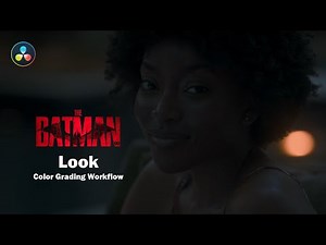 DaVinci Resolve The Batman Look Color Grading Workflow