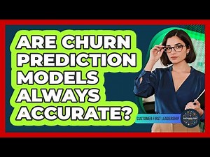 Are Churn Prediction Models Always Accurate?