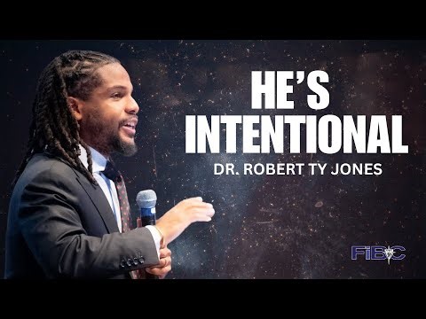 He’s Intentional | Dr. Ty Jones