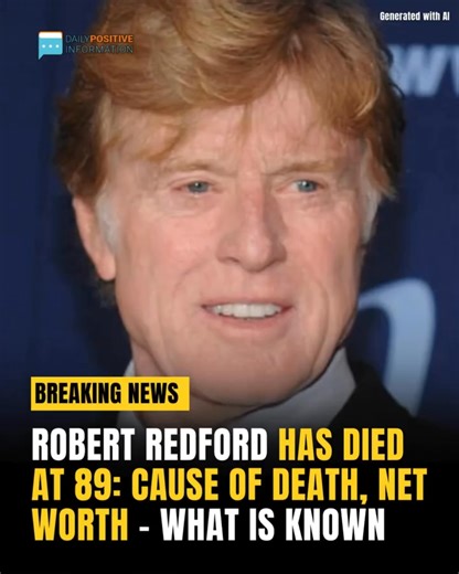 BREAKING: Robert Redford has died at the age of 89  cause of death, net worth and everything we know is in comm: | Ruby Taylor | Facebook