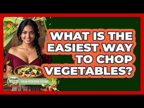 What Is The Easiest Way To Chop Vegetables?