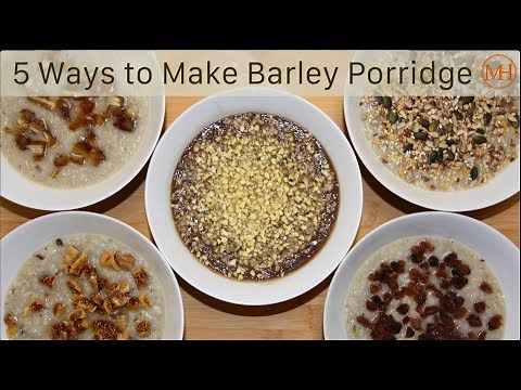 How to Make Perfect Barley Porridge 5 Ways