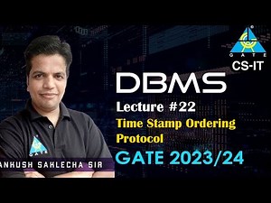 #22 Time Stamp Ordering Protocol | DBMS | CS/IT | GATE 2023/24 | Ankush Saklecha Sir