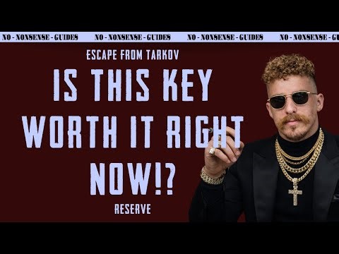 Is This Key Worth It Right Now!? - A Quick No-Nonsense Guide - Escape From Tarkov